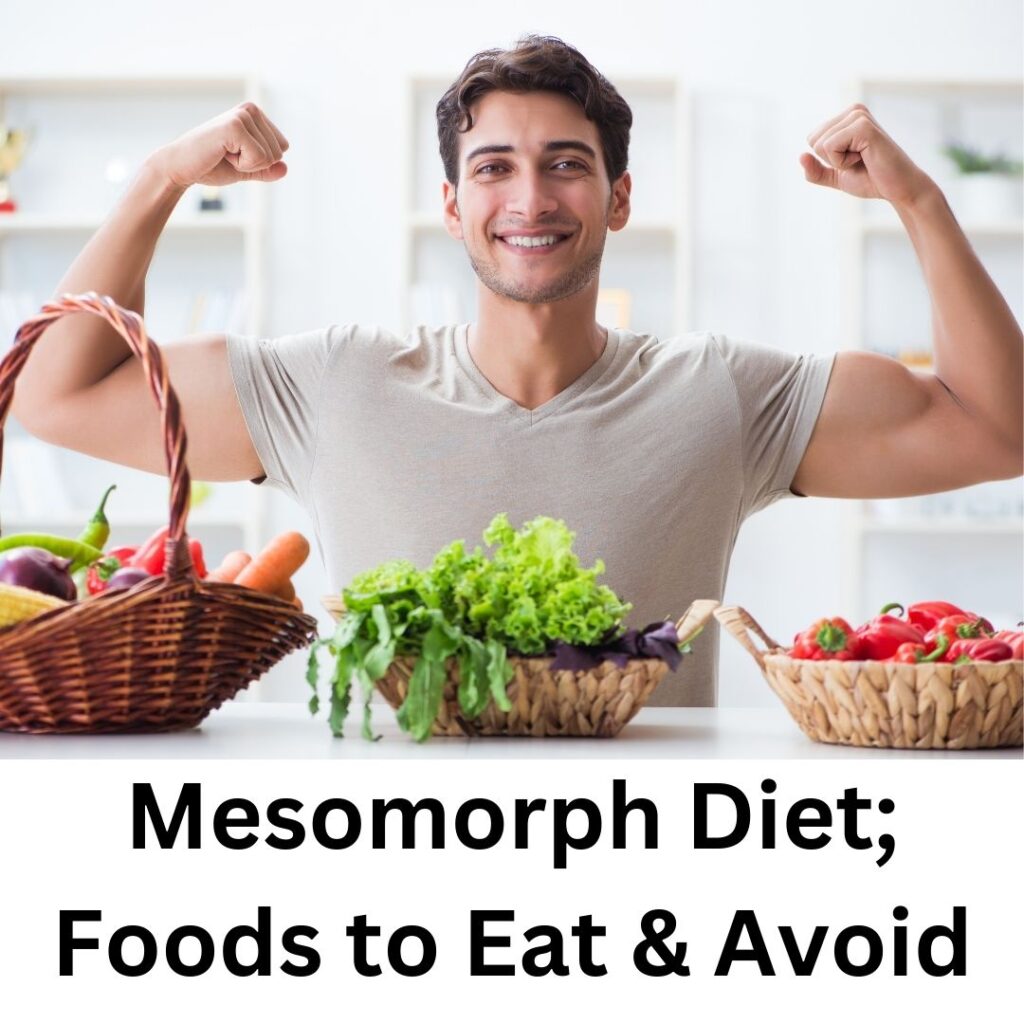 Mesomorph Diet Foods To Eat And Avoid What Diet Is It